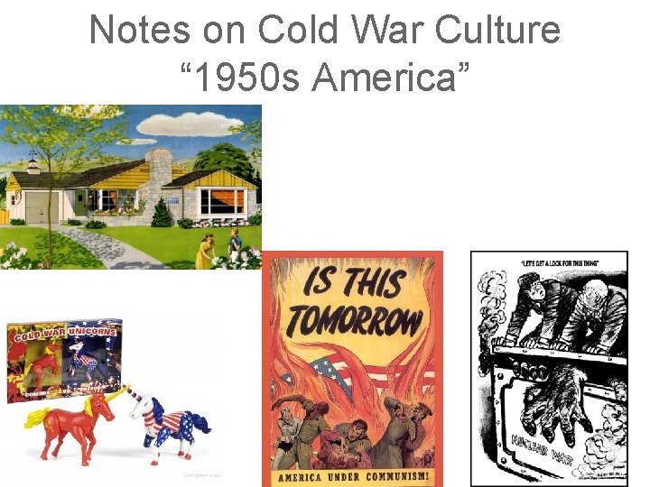 Notes on Cold War Culture 1950 s America