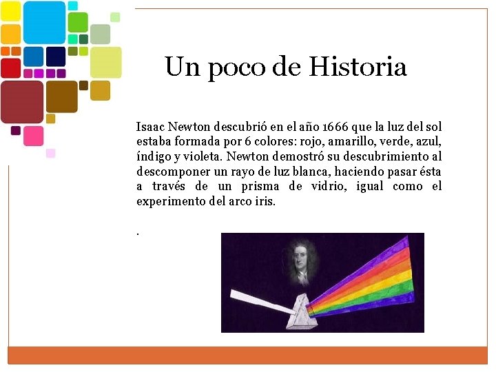 EL COLOR Un poco de Historia Isaac Newton