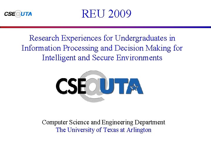 REU 2009 Research Experiences for Undergraduates in Information