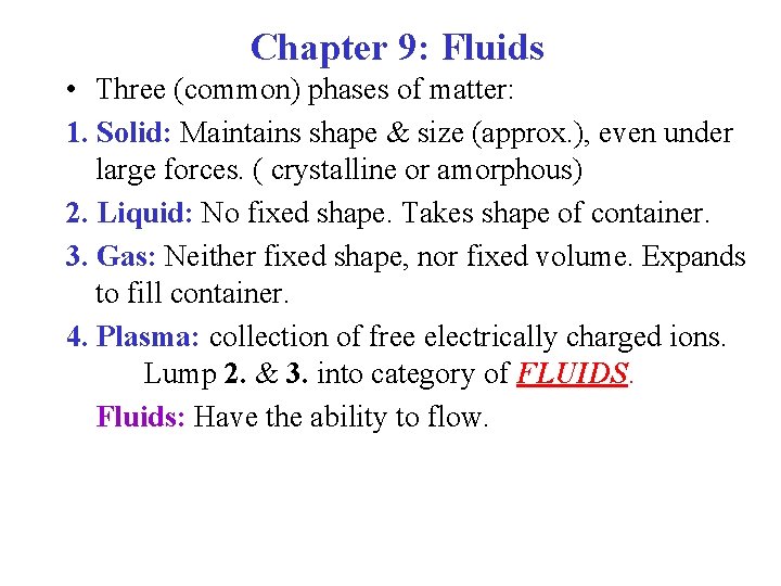 Chapter 9 Fluids Three common phases of matter