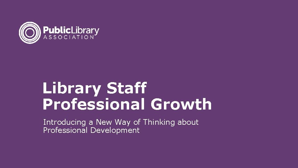 Library Staff Professional Growth Introducing a New Way