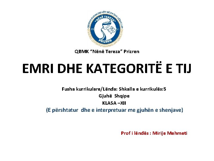 QBMK Nn Tereza Prizren EMRI DHE KATEGORIT E