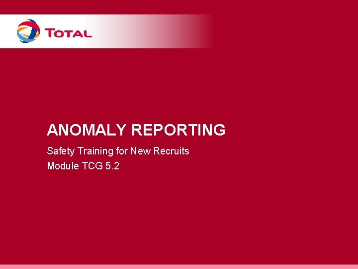 ANOMALY REPORTING Safety Training for New Recruits Module