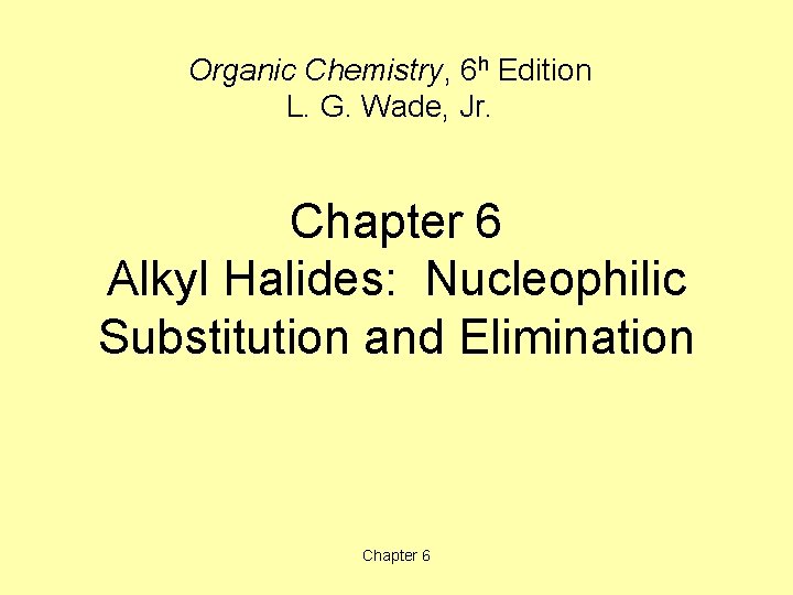 Organic Chemistry 6 h Edition L G Wade