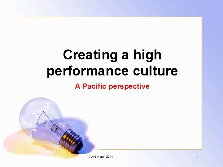 Creating a high performance culture A Pacific perspective