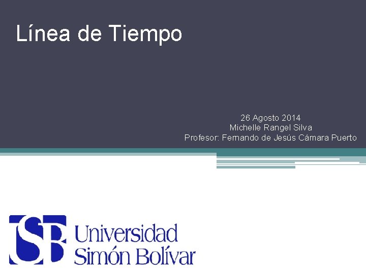 Lnea de Tiempo 26 Agosto 2014 Michelle Rangel