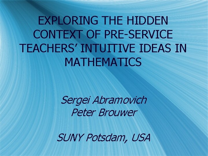 EXPLORING THE HIDDEN CONTEXT OF PRESERVICE TEACHERS INTUITIVE