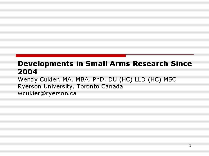 Developments in Small Arms Research Since 2004 Wendy