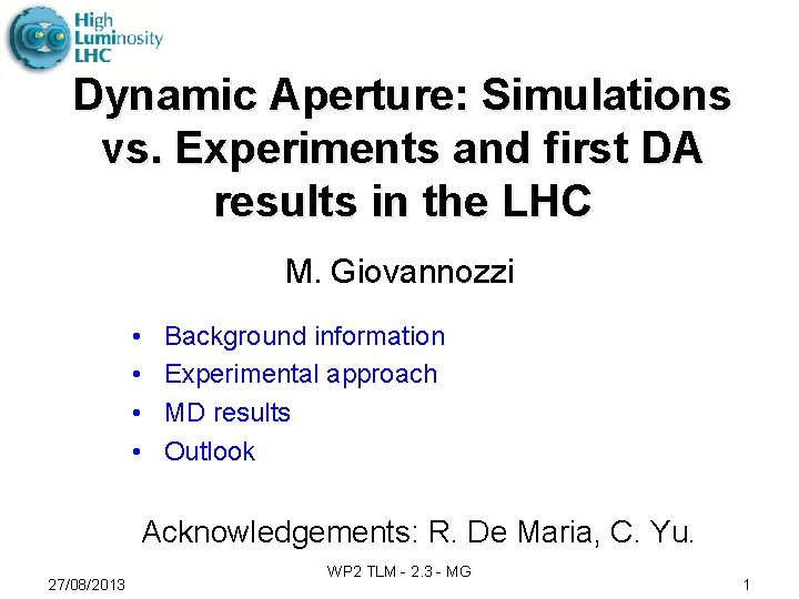 Dynamic Aperture Simulations vs Experiments and first DA