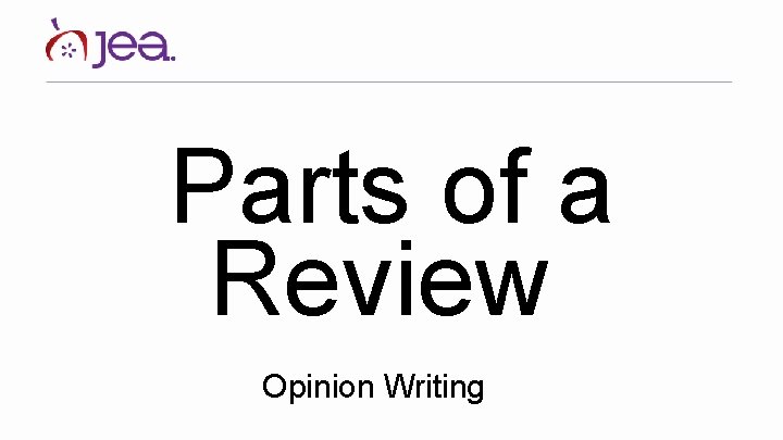 Parts of a Review Opinion Writing Beginning middle