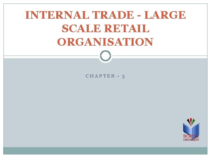 INTERNAL TRADE LARGE SCALE RETAIL ORGANISATION CHAPTER 3