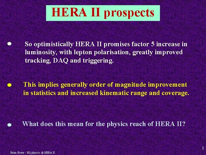 Brian Foster Oxford University Heavy Quark Physics HERA