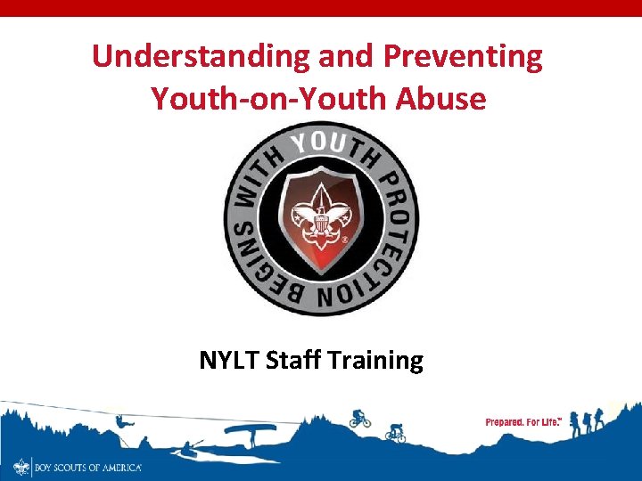 Understanding and Preventing YouthonYouth Abuse NYLT Staff Training