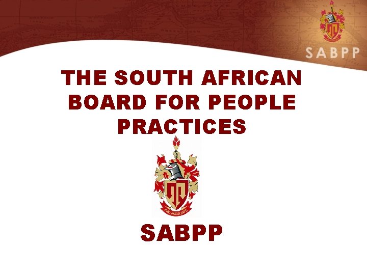 THE SOUTH AFRICAN BOARD FOR PEOPLE PRACTICES SABPP