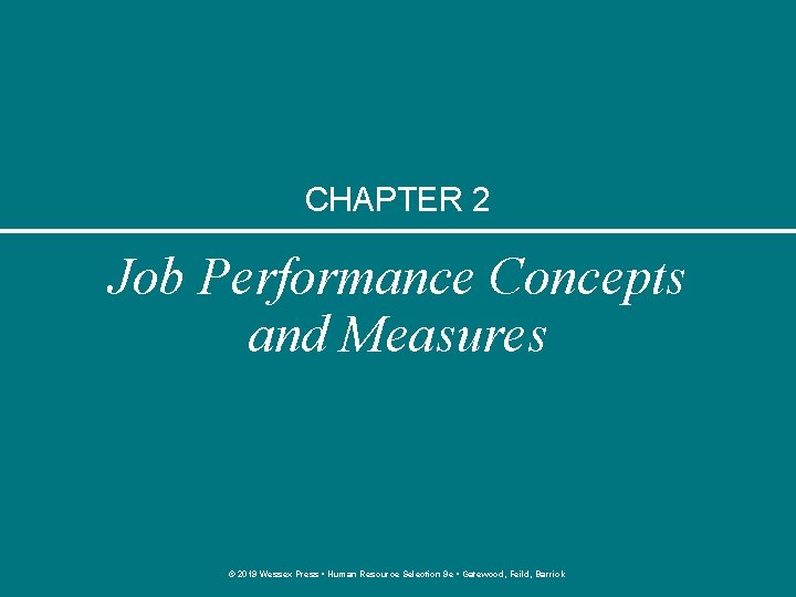 CHAPTER 2 Job Performance Concepts and Measures 2019
