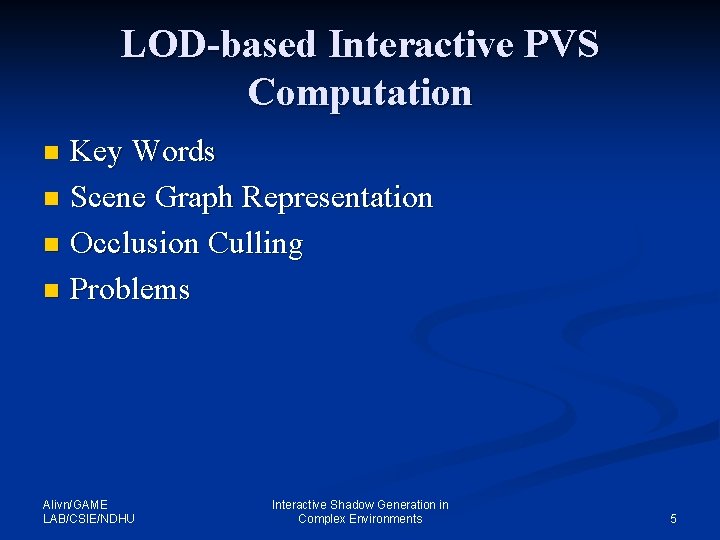 Interactive Shadow Generation in Complex Environments Naga K