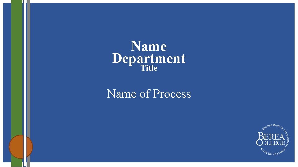 Name Department Title Name of Process All slides