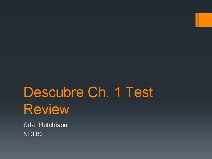 Descubre Ch 1 Test Review Srta Hutchison NDHS