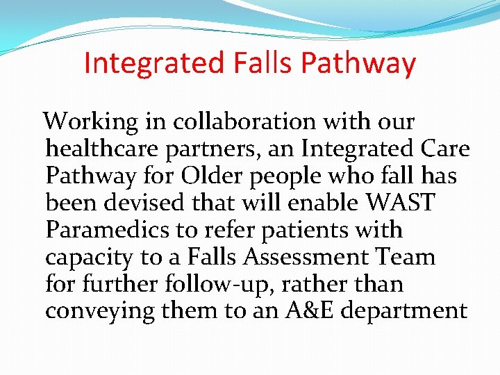 Welsh Ambulance Services NHS Trust Integrated Falls Pathway