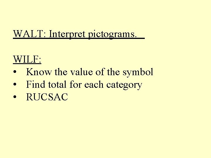 WALT Interpret pictograms WILF Know the value of