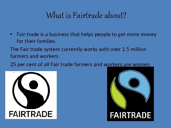 Fairtrade BY Alex and Grace What is Fairtrade