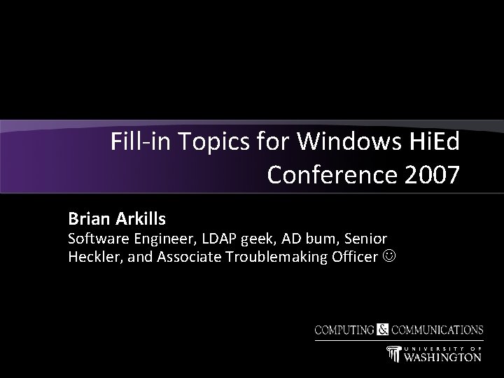 Fillin Topics for Windows Hi Ed Conference 2007
