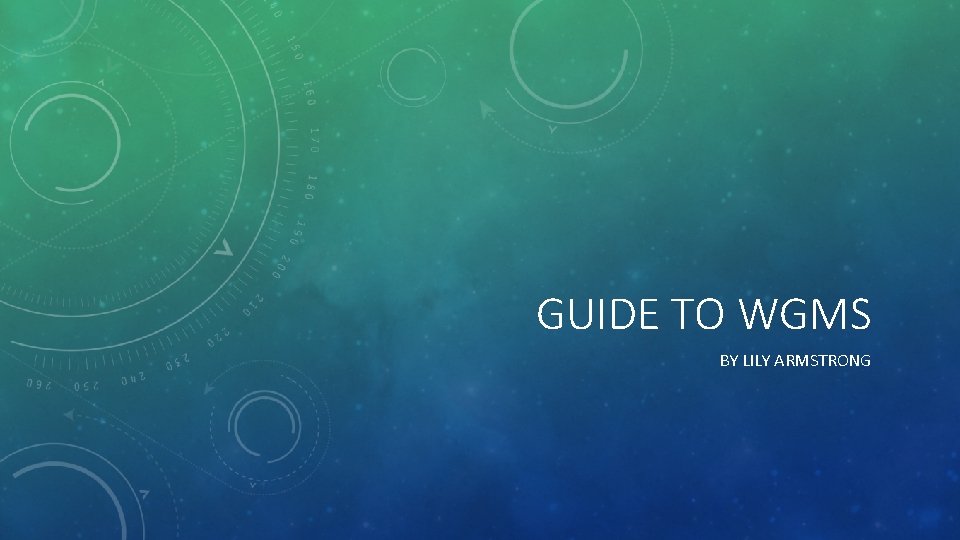 GUIDE TO WGMS BY LILY ARMSTRONG SUPPLIES THAT