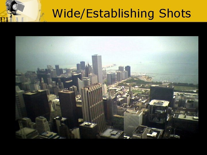 Lights CameraACTION Introduction to Camera Shots BASIC CAMERA