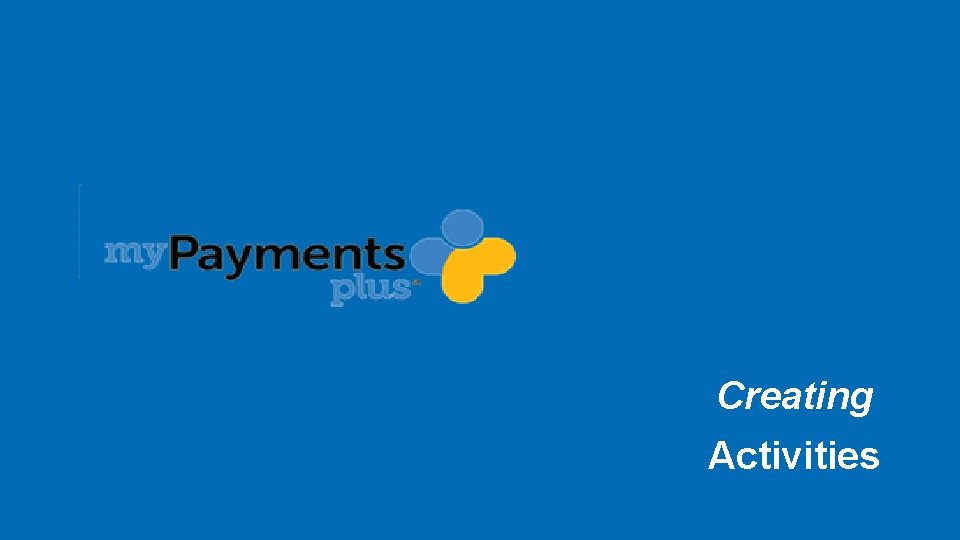 Creating Activities IN THIS LESSON YOU WILL LEARN