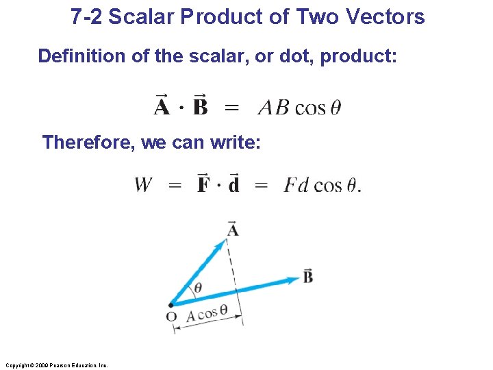 Chapter 7 Work and Energy Copyright 2009 Pearson