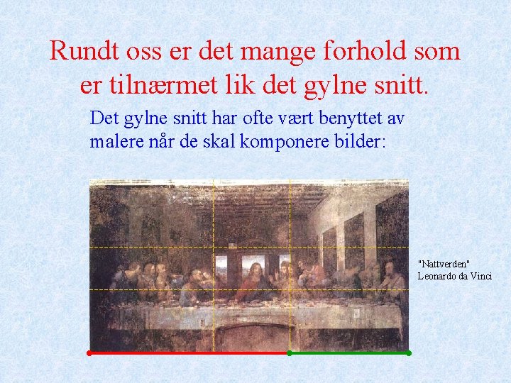 Det gylne snitt og Fibonaccitallene Undervisningsopplegg laget av