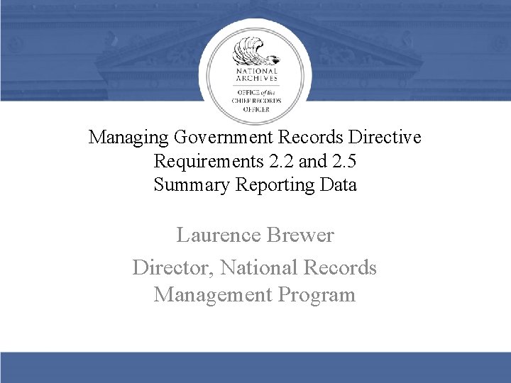 Managing Government Records Directive Requirements 2 2 and