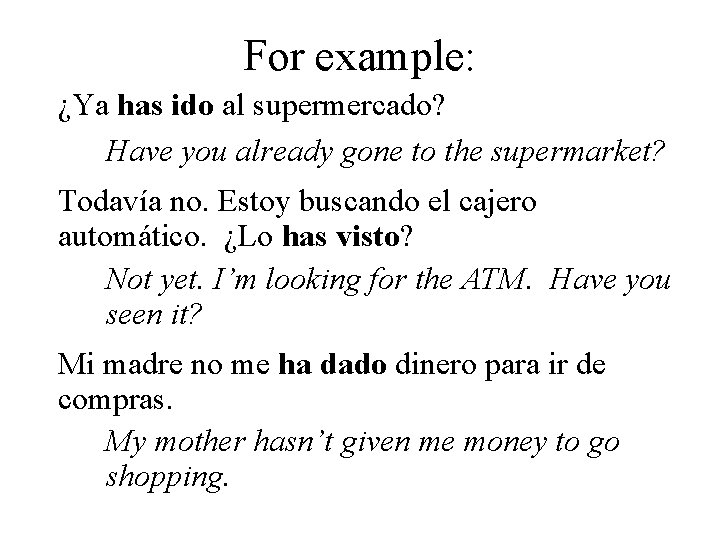 Talking about the recent past Present perfect and