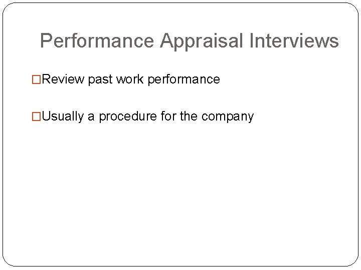 Purposes of the Different Types of Interviews By