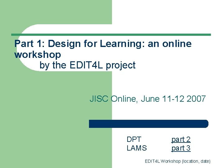 Part 1 Design for Learning an online workshop