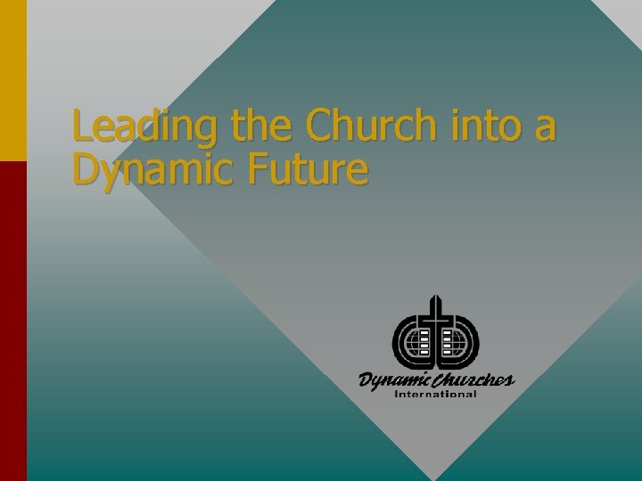 Leading the Church into a Dynamic Future Dynamic