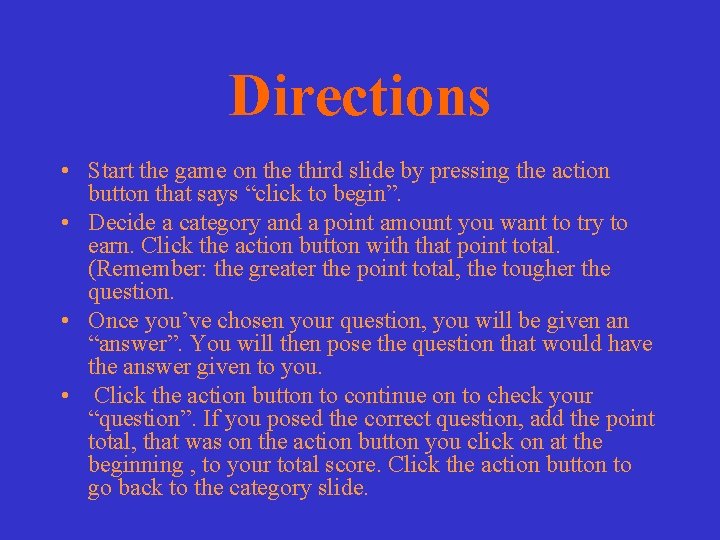 Directions Start the game on the third slide