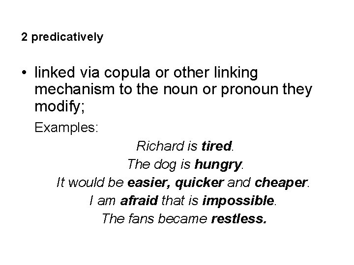 ADJECTIVES Lecture 6 An adjective an open class