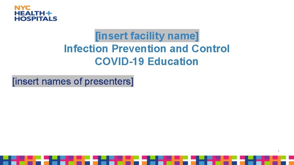 insert facility name Infection Prevention and Control COVID19