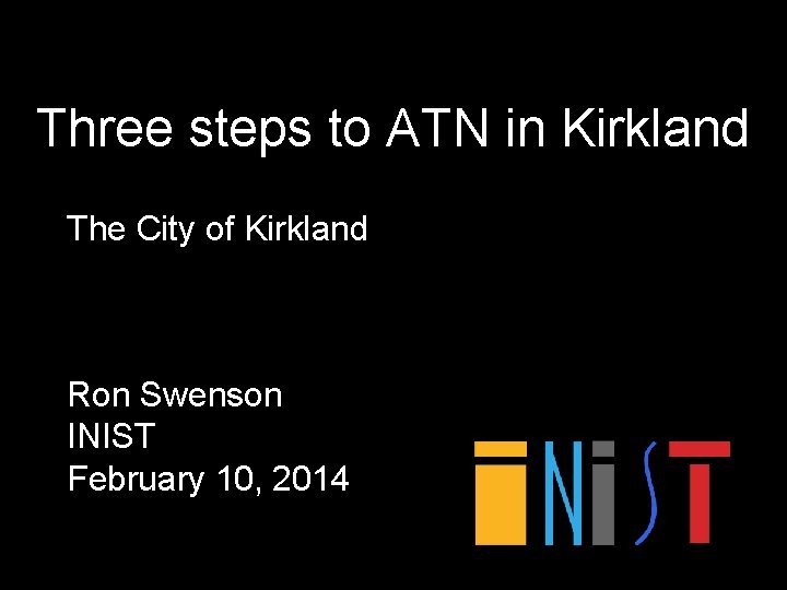 Three steps to ATN in Kirkland The City