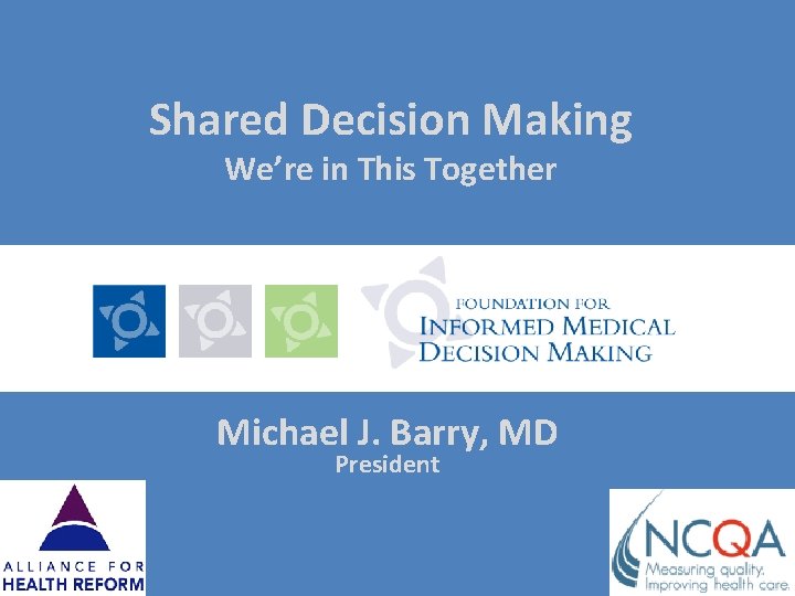 Shared Decision Making Were in This Together Michael