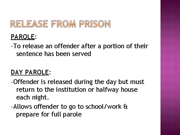 PRISON SYSTEM Are responsible for Offenders with sentences