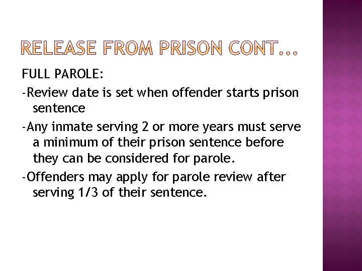 PRISON SYSTEM Are responsible for Offenders with sentences