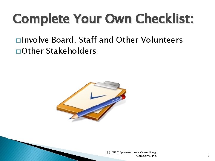 A 2013 Checklist Presented by Don Chalmers President