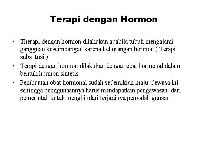 Hormon dan Obat Hormonal Hormon adalah sistem tubuh