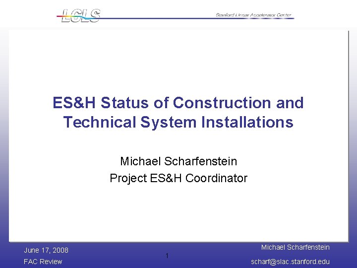 ESH Status of Construction and Technical System Installations
