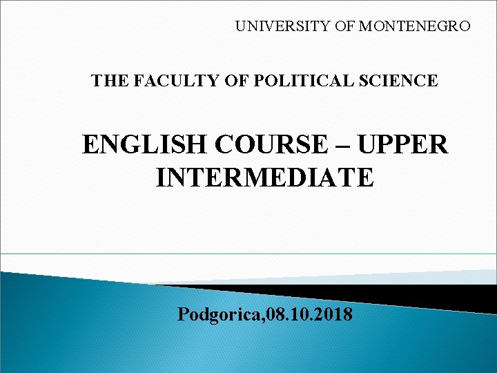 UNIVERSITY OF MONTENEGRO THE FACULTY OF POLITICAL SCIENCE