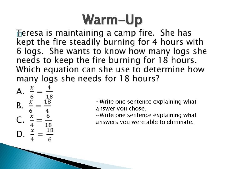 WarmUp Write one sentence explaining what answer you