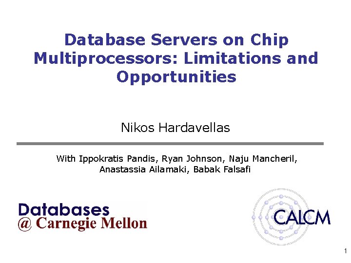 Database Servers on Chip Multiprocessors Limitations and Opportunities