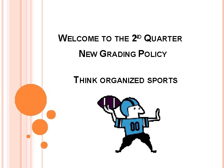 WELCOME TO THE 2 ND QUARTER NEW GRADING